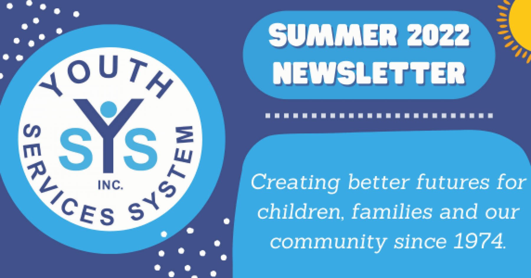 YSS Summer 2022 Newsletter | News | Youth Services System, Inc. | Youth ...